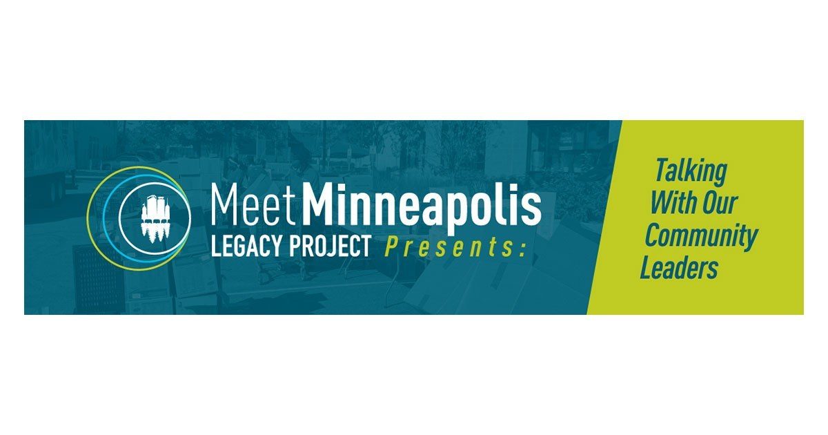 Talking With Our Community Leaders Series | Meet Minneapolis